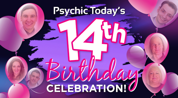 Psychic Today’s 14th Birthday Celebration! - Latest News from Psychic ...