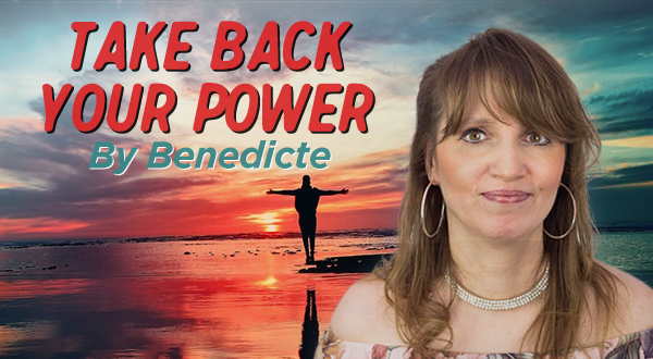 Take Back Your Power - By Benedicte - Latest News from Psychic Today ...