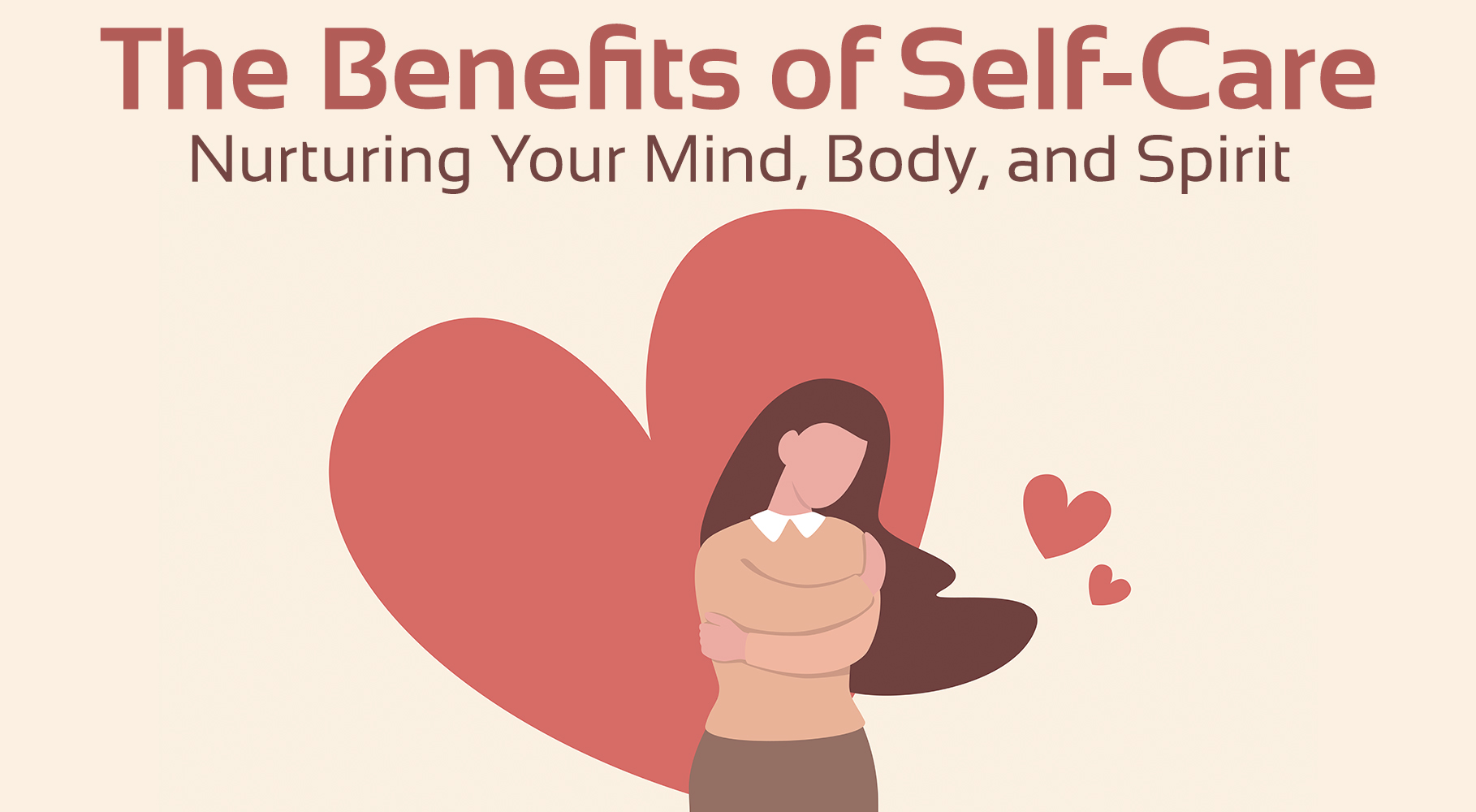 The Benefits of Self-Care: Nurturing Your Mind, Body, and Spirit