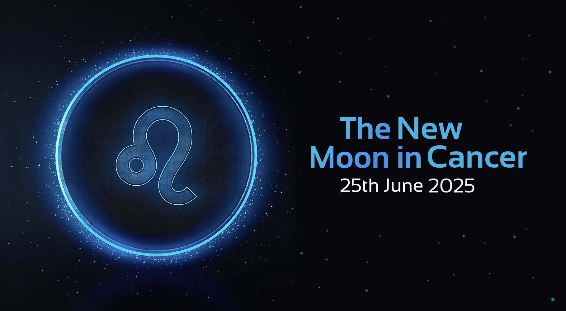 New Moon in Cancer – 25th June 2025 – by Jules