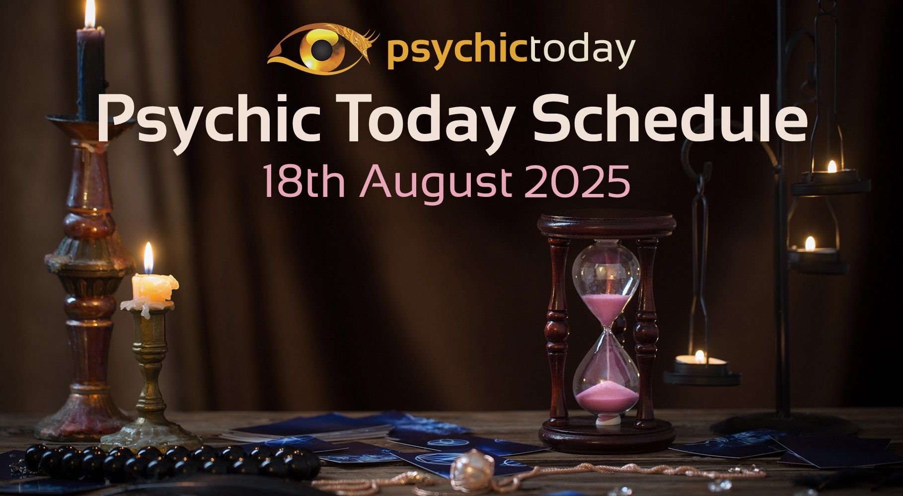 Psychic Schedule- 18th August 2025 - Psychic Today